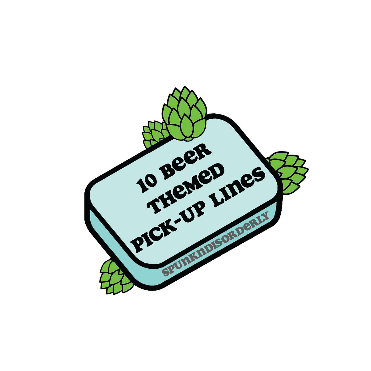 10 Beer-Themed Pick-Up Lines – Spunk N Disorderly Soaps