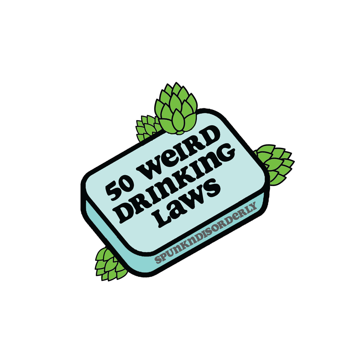 50 Weird Drinking Laws – Spunk N Disorderly Soaps