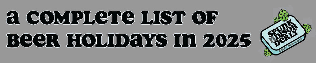 A Complete List of Beer Holidays in 2025 – Spunk N Disorderly Soaps